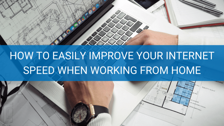 How to Easily Improve Your Internet Speed When Working from Home - ArchIT
