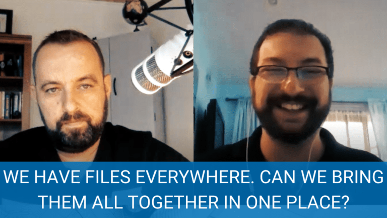 We have files everywhere. Can we bring them all together in one place ...